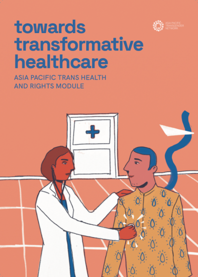 Towards Transformative Healthcare: Asia Pacific Trans Health and Rights ...